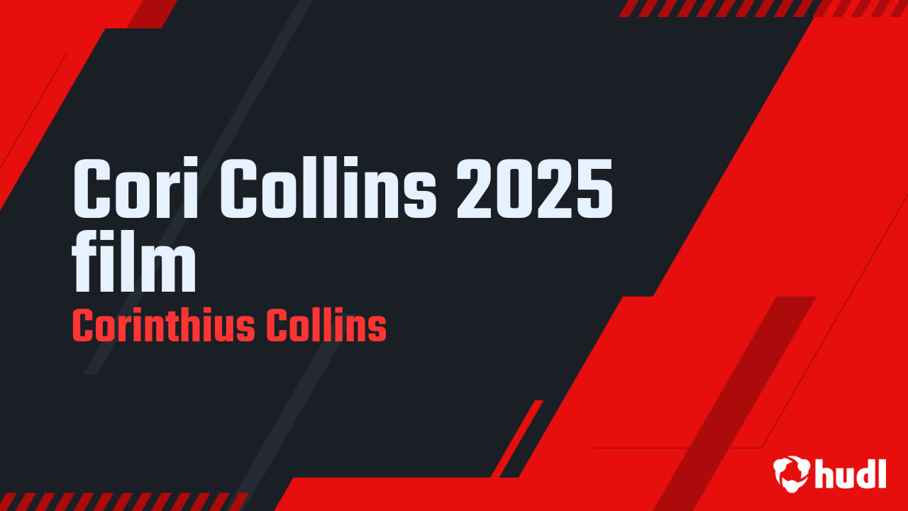 Cori Collins 2025 film - Corinthius Collins highlights - Hudl