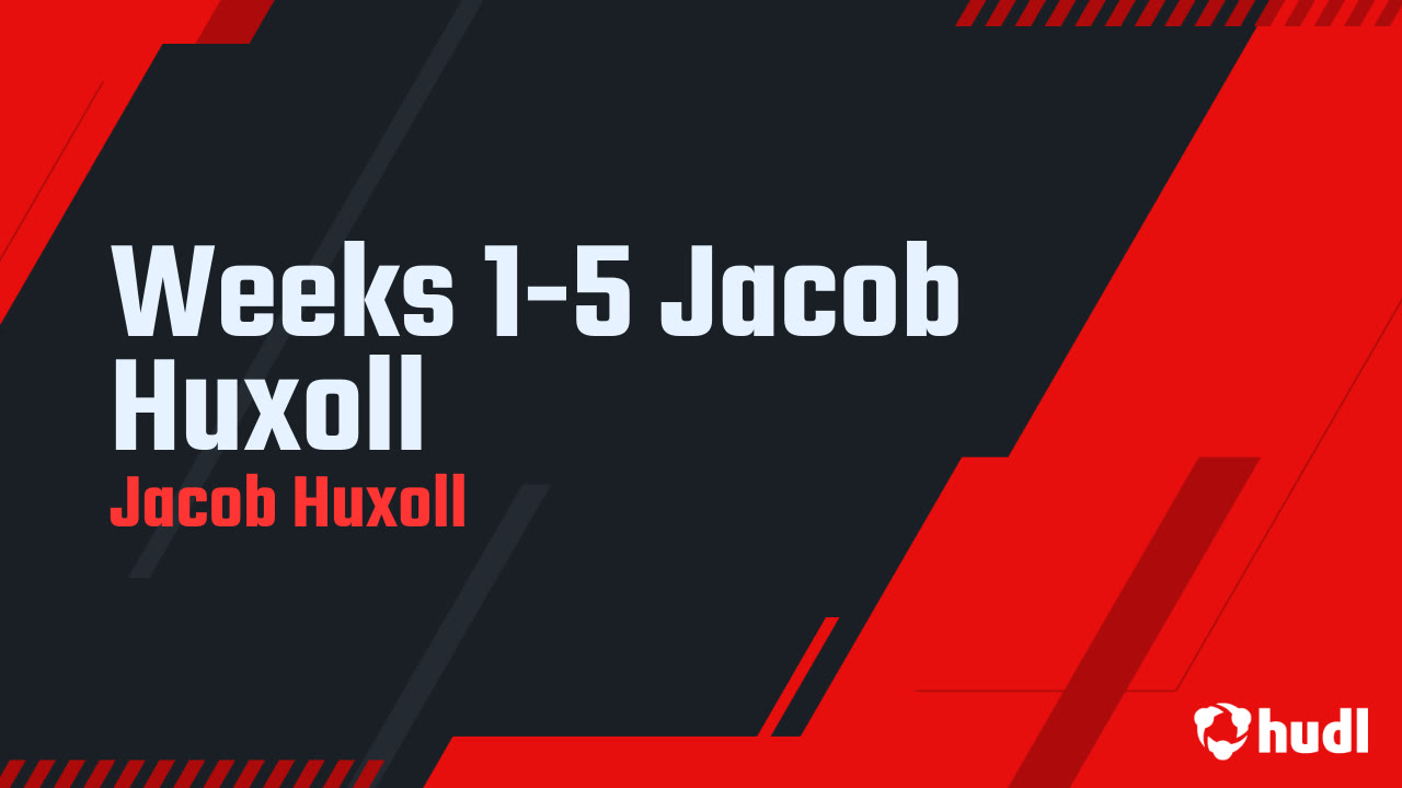 Weeks 1-5 Jacob Huxoll - Jacob Huxoll highlights - Hudl