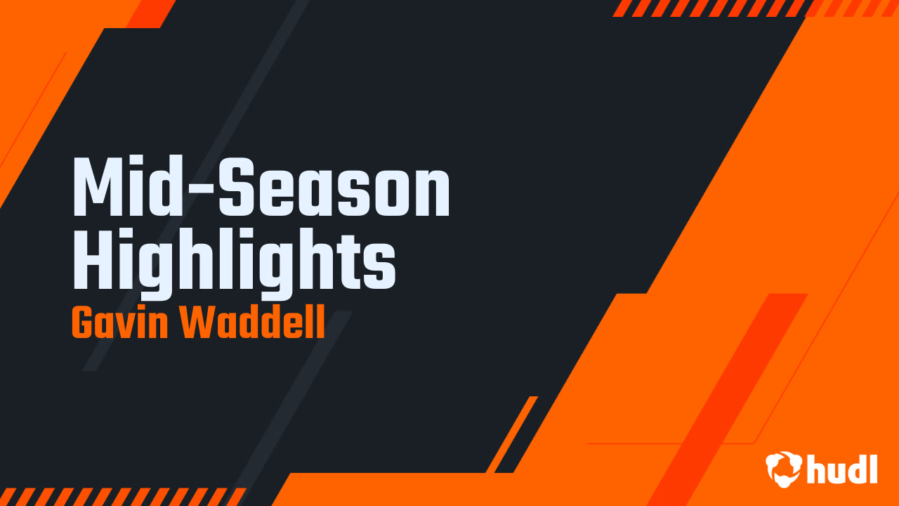 Mid-Season Highlights - Gavin Waddell highlights - Hudl