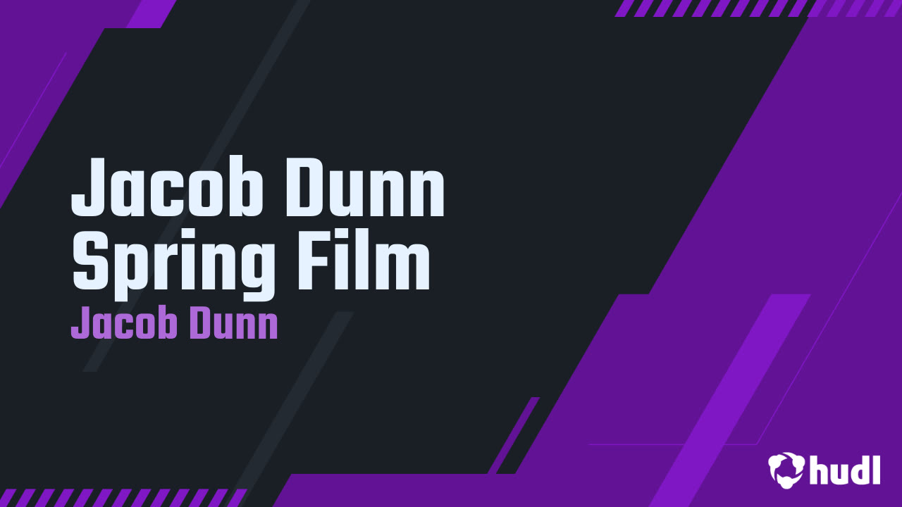 Jacob Dunn Spring Film - Jacob Dunn highlights - Hudl