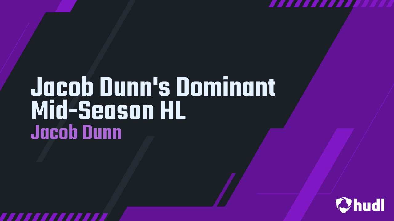 Jacob Dunn's Dominant Mid-Season HL - Jacob Dunn highlights - Hudl