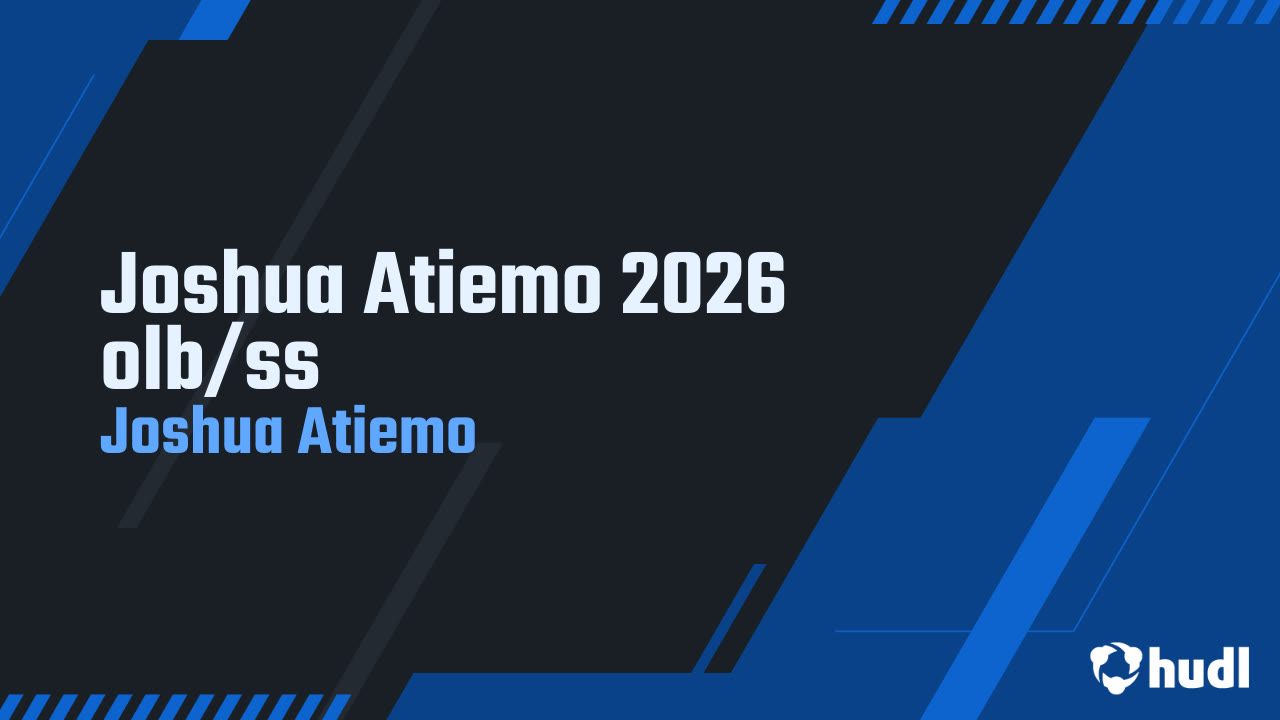 Joshua Atiemo 2026 olb/ss - Joshua Atiemo highlights - Hudl