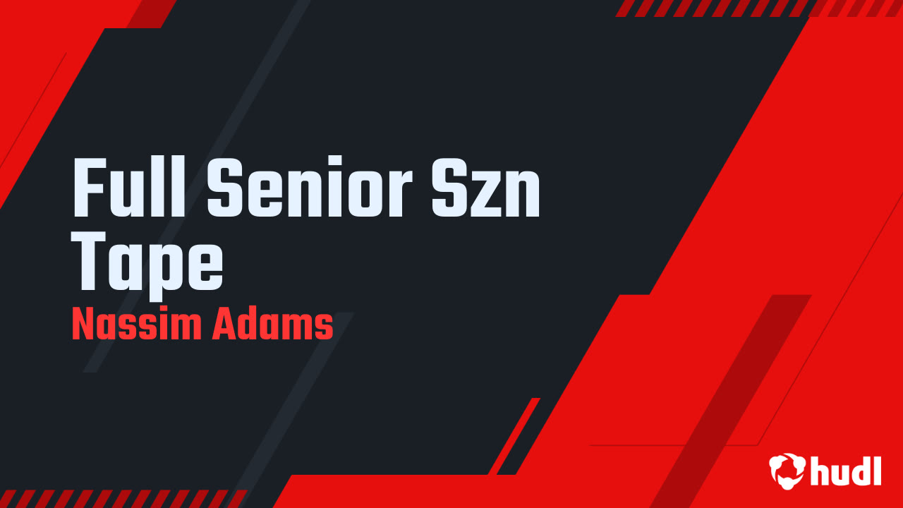 Full Senior Szn Tape - Nassim Adams highlights - Hudl