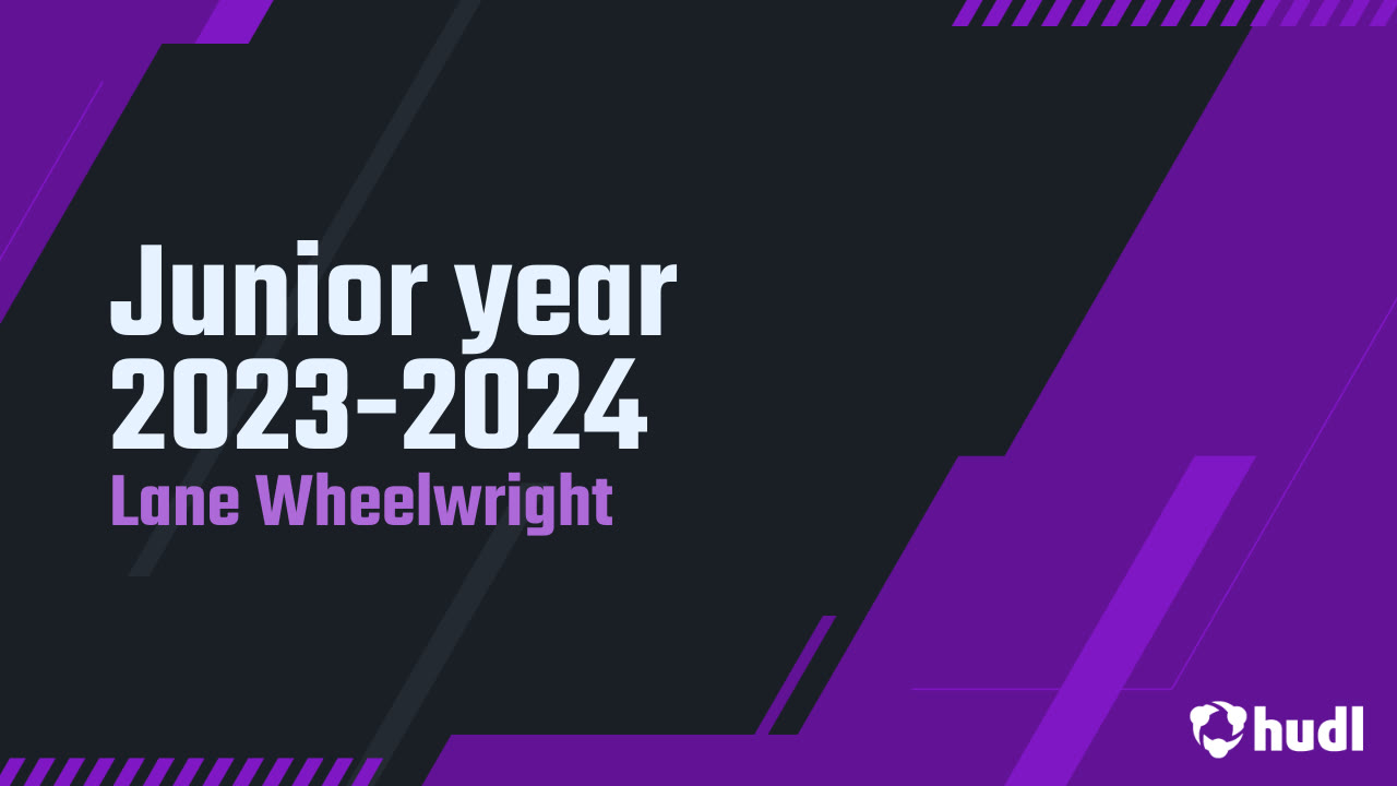 Junior year 2023-2024 - Lane Wheelwright highlights - Hudl