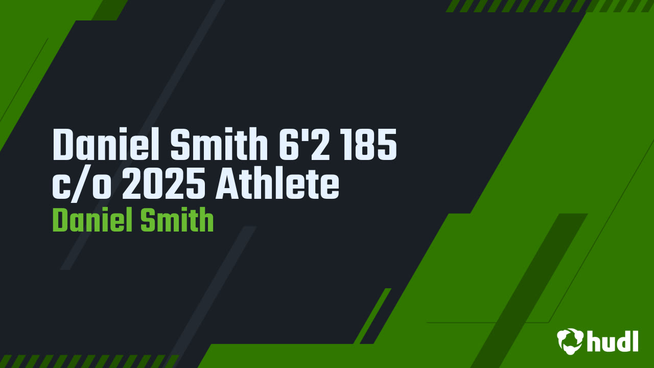 Daniel Smith 6'2 185 c/o 2025 Athlete - Daniel Smith highlights - Hudl