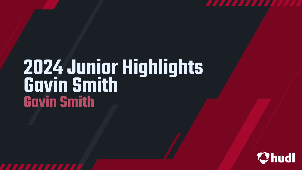 2024 Junior Highlights Gavin Smith - Gavin Smith highlights - Hudl