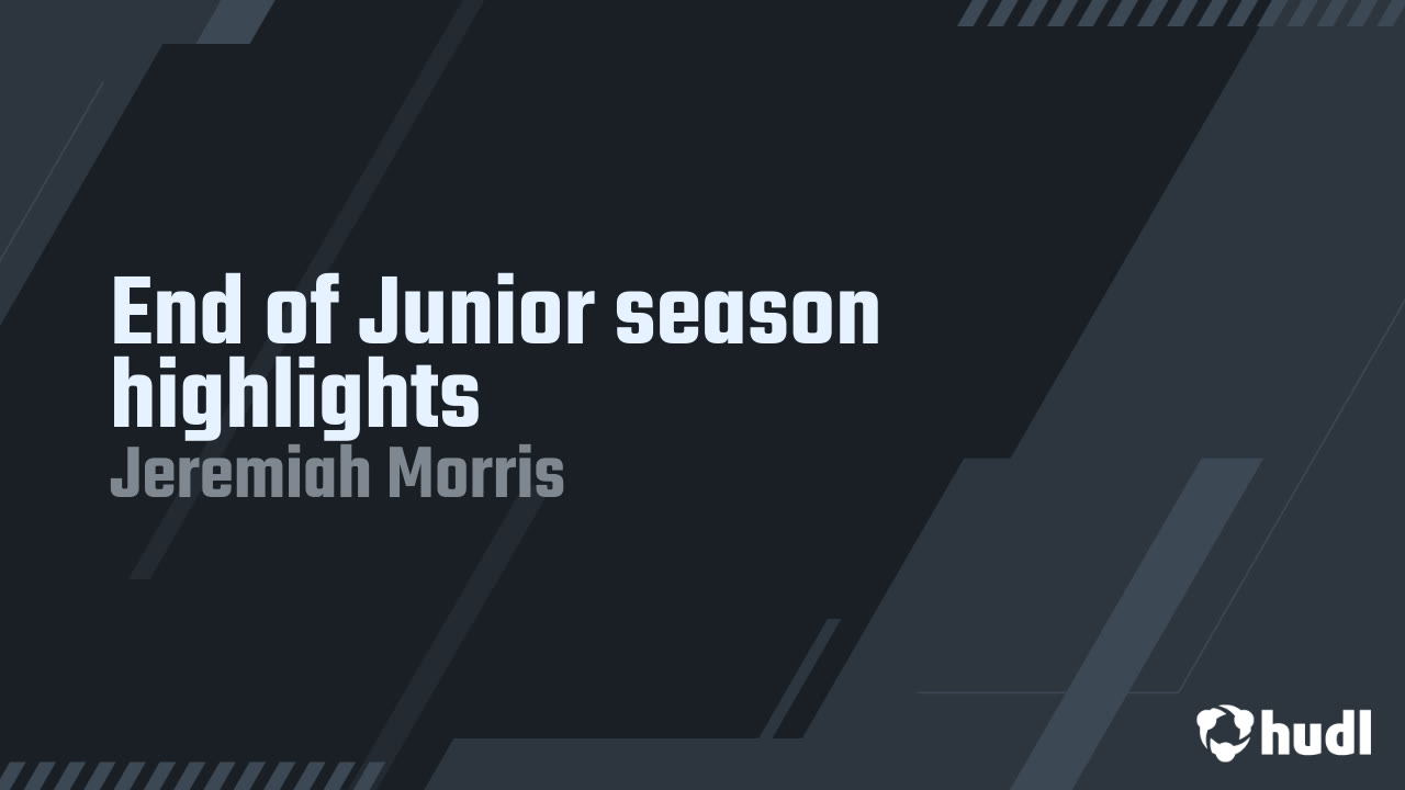 End of Junior season highlights - Jeremiah Morris highlights - Hudl