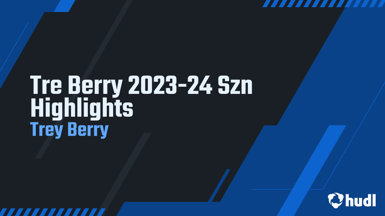 Tre Berry 2023-24 Szn Highlights - Trey Berry highlights - Hudl