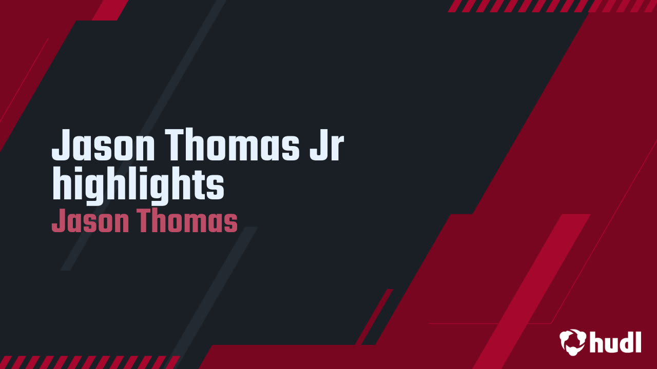 Jason Thomas Jr highlights - Jason Thomas highlights - Hudl