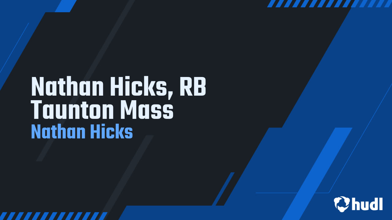 Nathan Hicks, RB Taunton Mass - Nathan Hicks highlights - Hudl