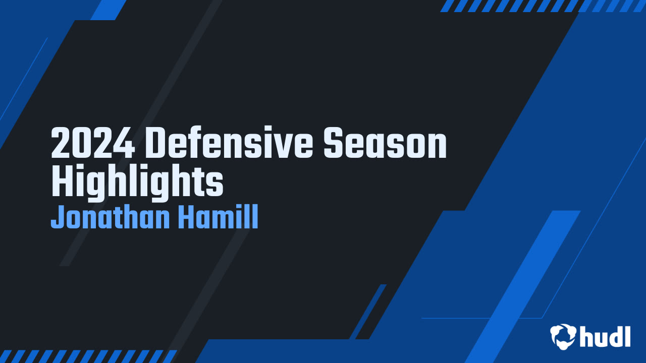 2024 Defensive Season Highlights - Jonathan Hamill highlights - Hudl