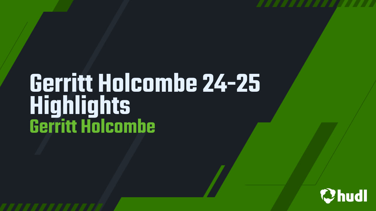 Gerritt Holcombe 24-25 Highlights - Gerritt Holcombe highlights - Hudl