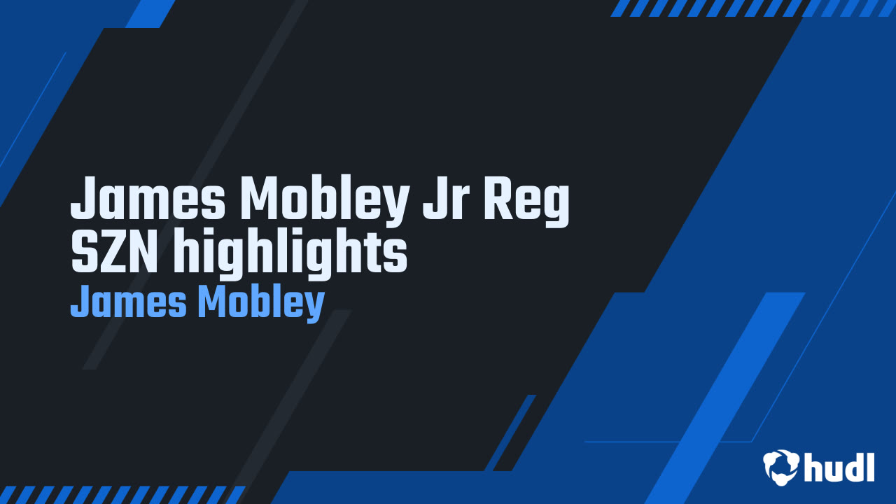 James Mobley Jr Reg SZN highlights - James Mobley highlights - Hudl