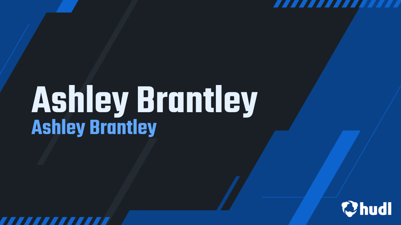 Ashley Brantley - Ashley Brantley highlights - Hudl
