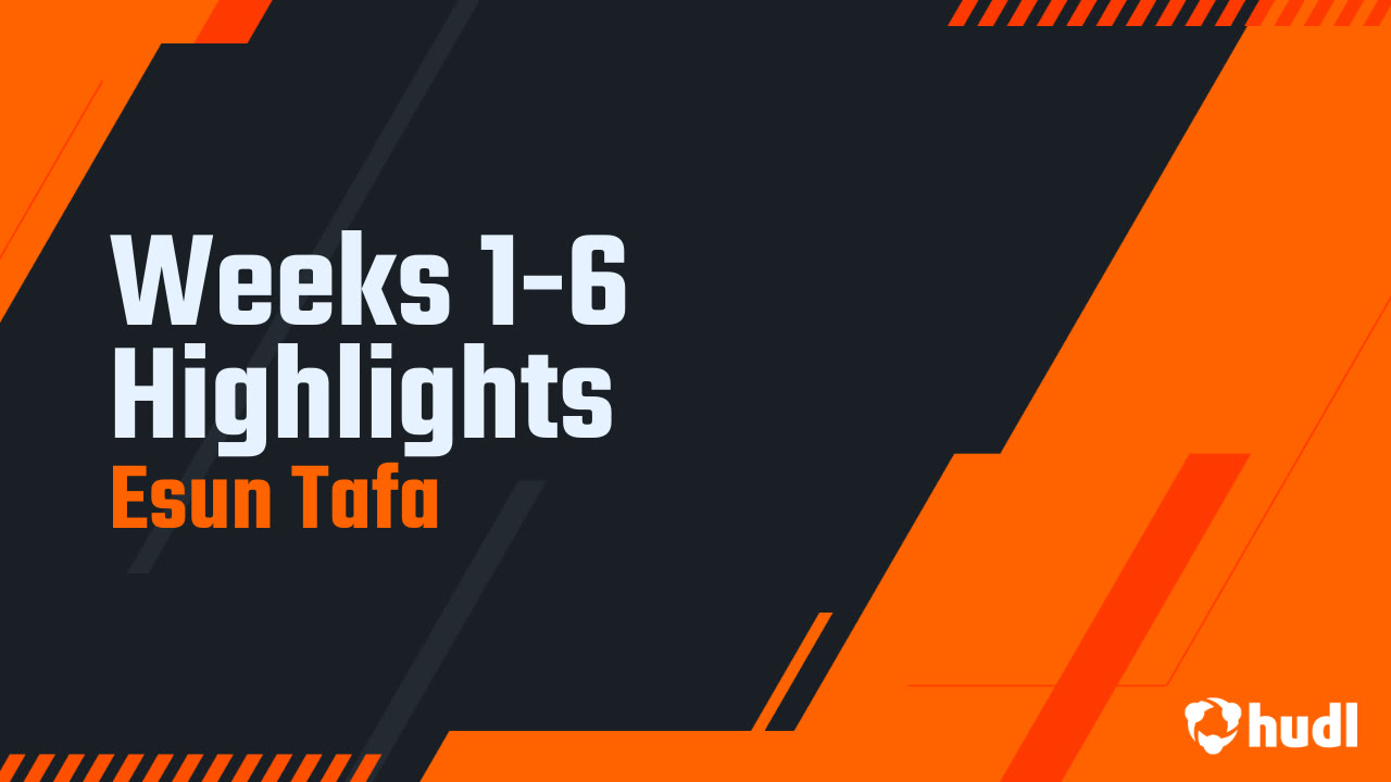 Weeks 1-6 Highlights - Esun Tafa highlights - Hudl