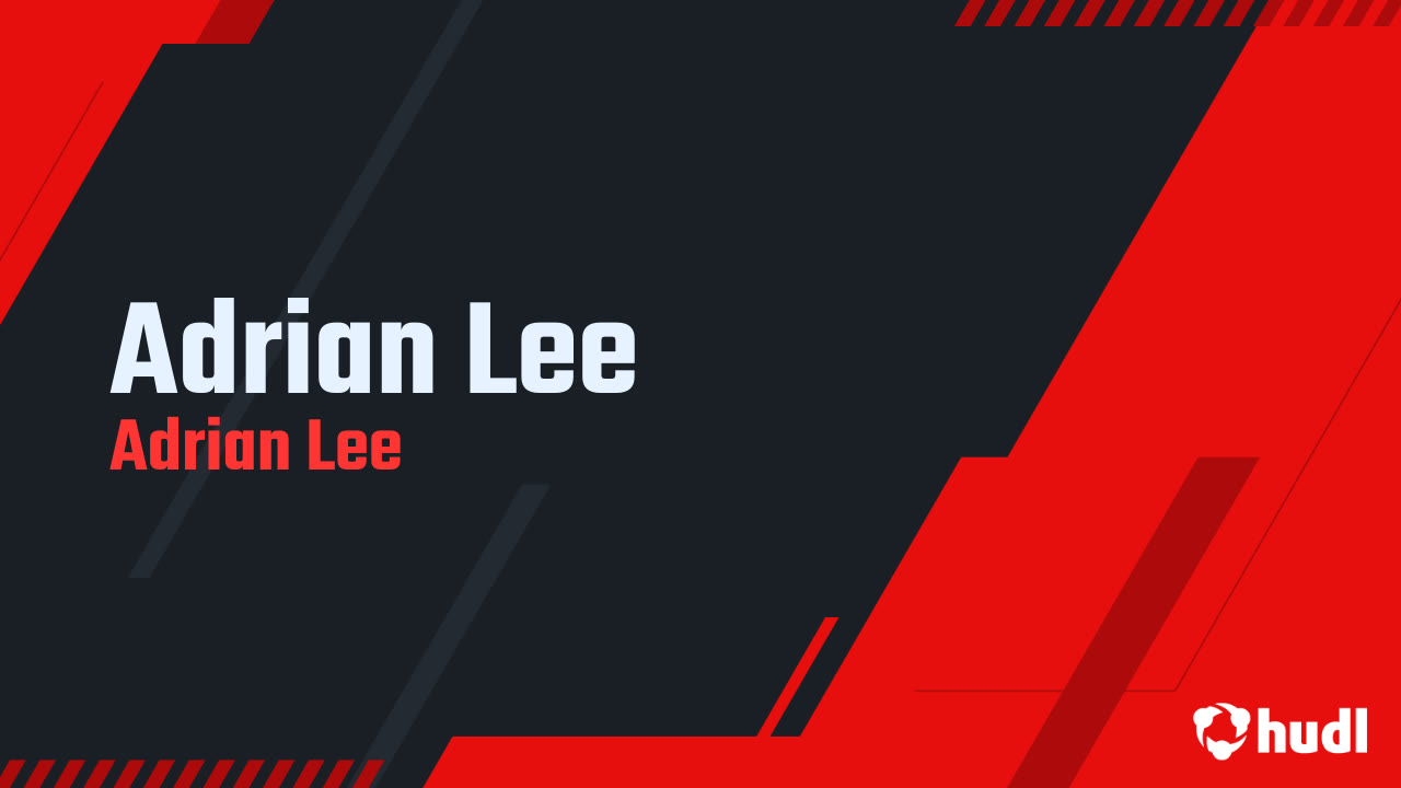 Adrian Lee - Adrian Lee highlights - Hudl