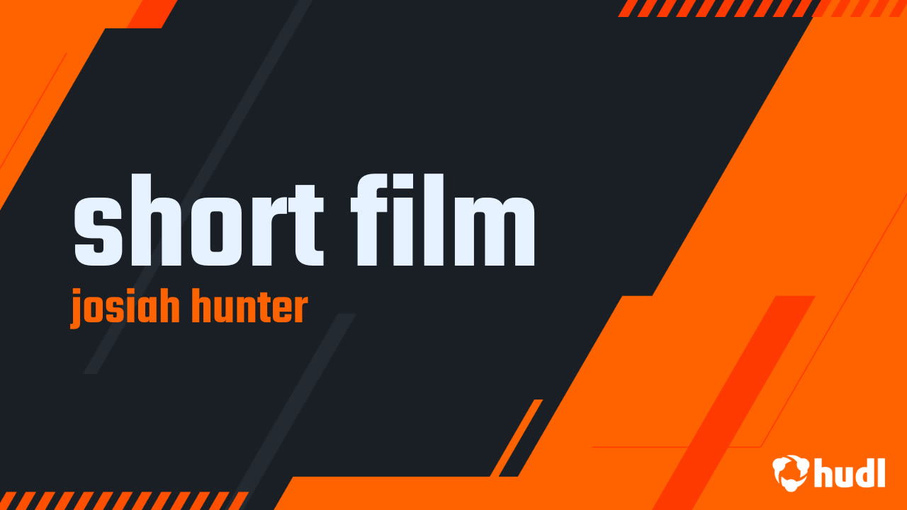 short film - josiah hunter highlights - Hudl