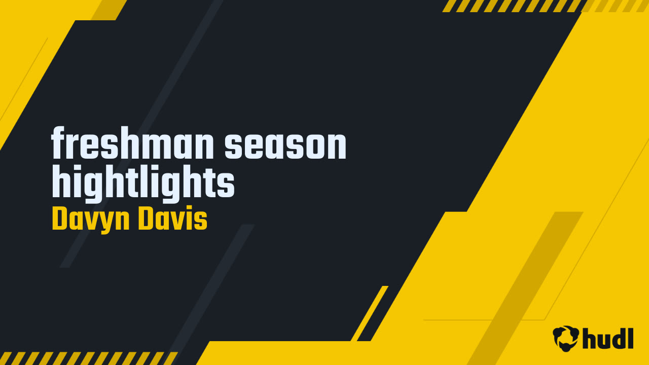 freshman hightlights - Davyn Davis highlights - Hudl