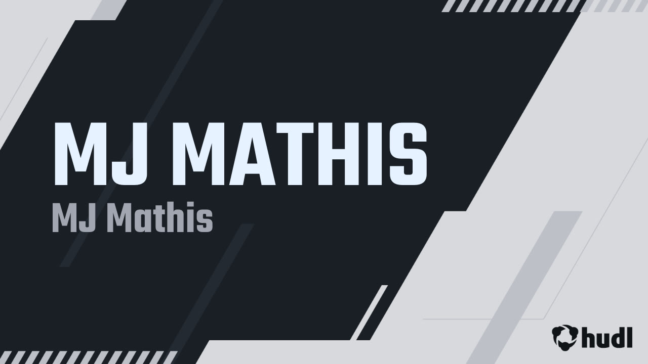 MJ MATHIS - MJ Mathis highlights - Hudl