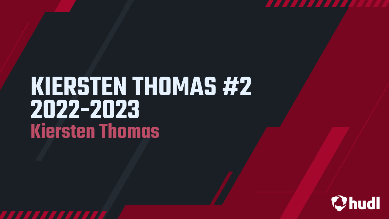 KIERSTEN THOMAS #2 2022-2023 - Kiersten Thomas highlights - Hudl