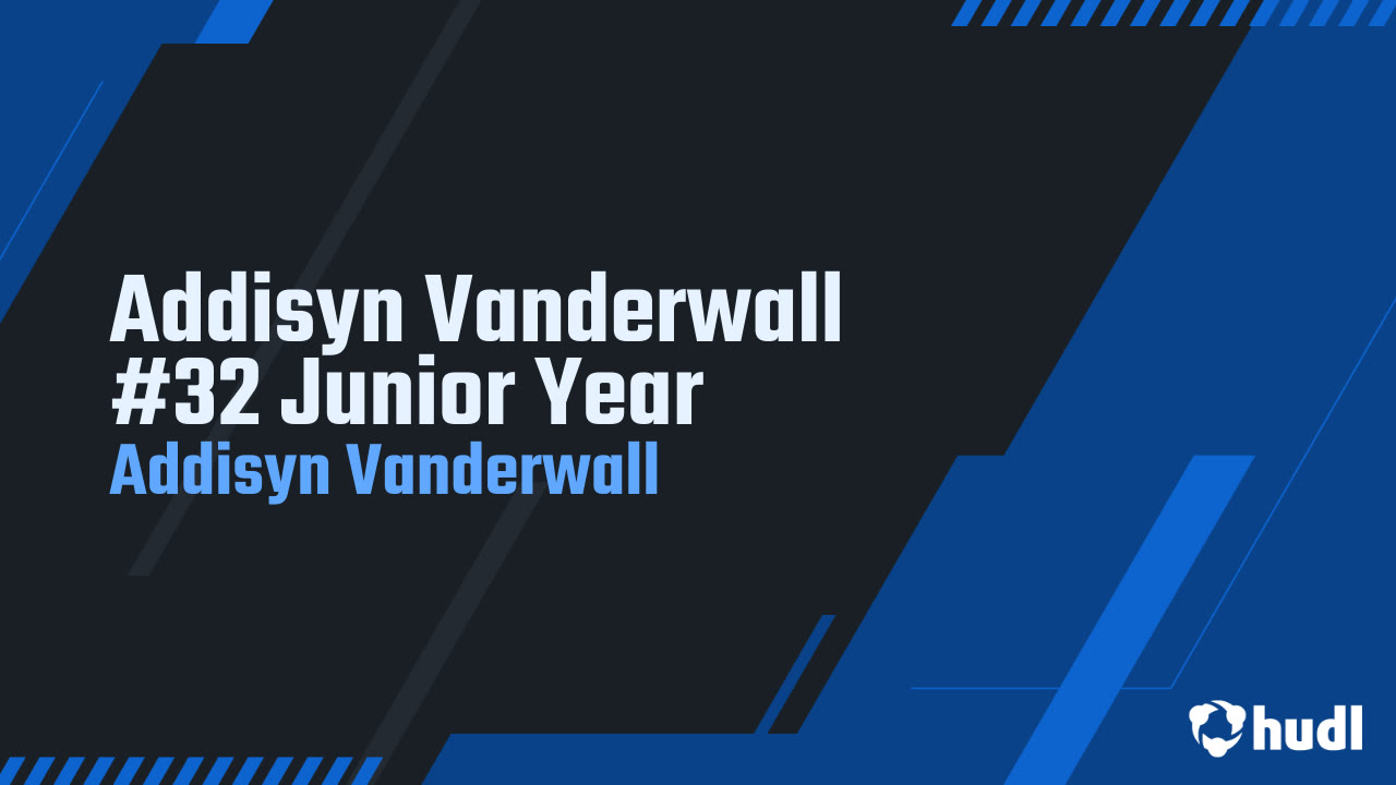 Addisyn Vanderwall #32 Junior Year - Addisyn Vanderwall highlights - Hudl