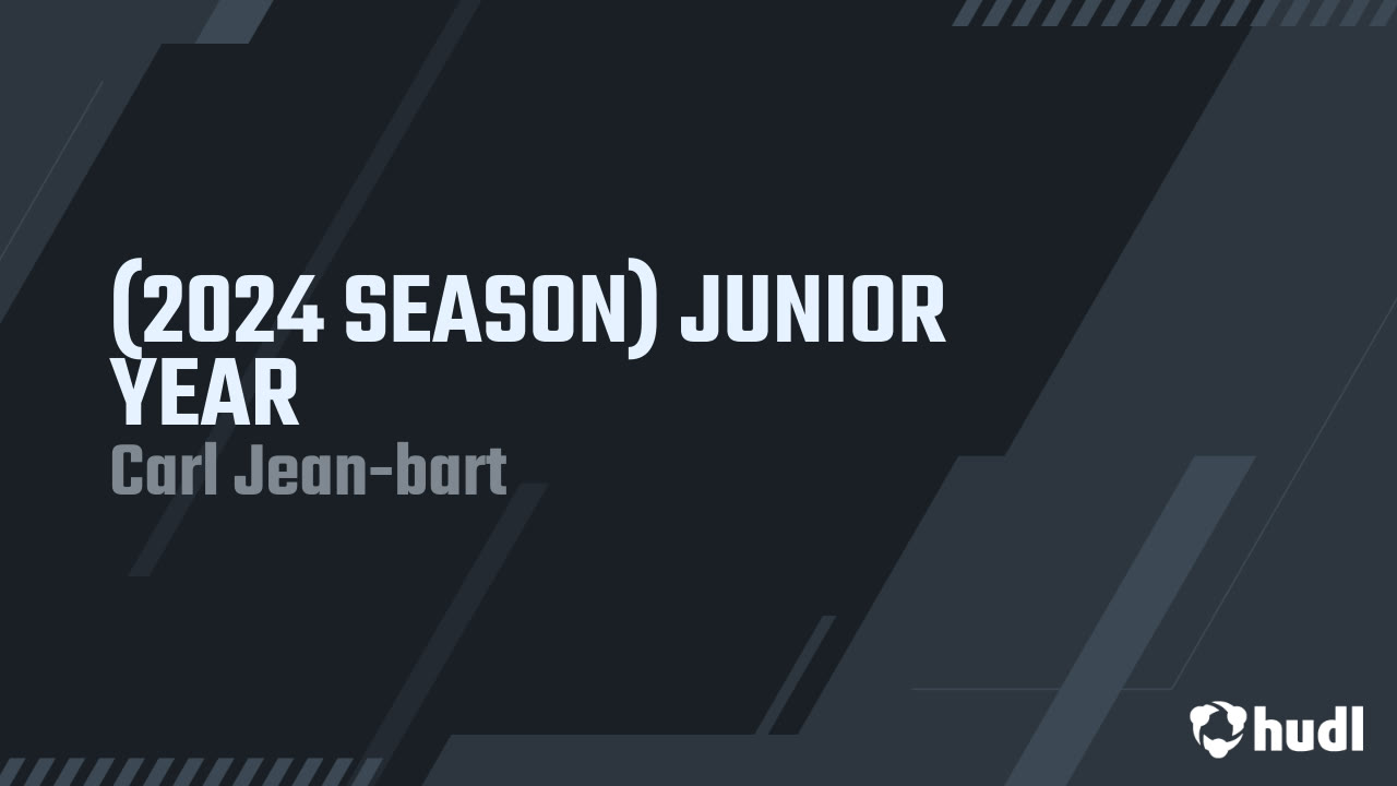 (2024 SEASON) JUNIOR YEAR - Carl Jean-bart highlights - Hudl