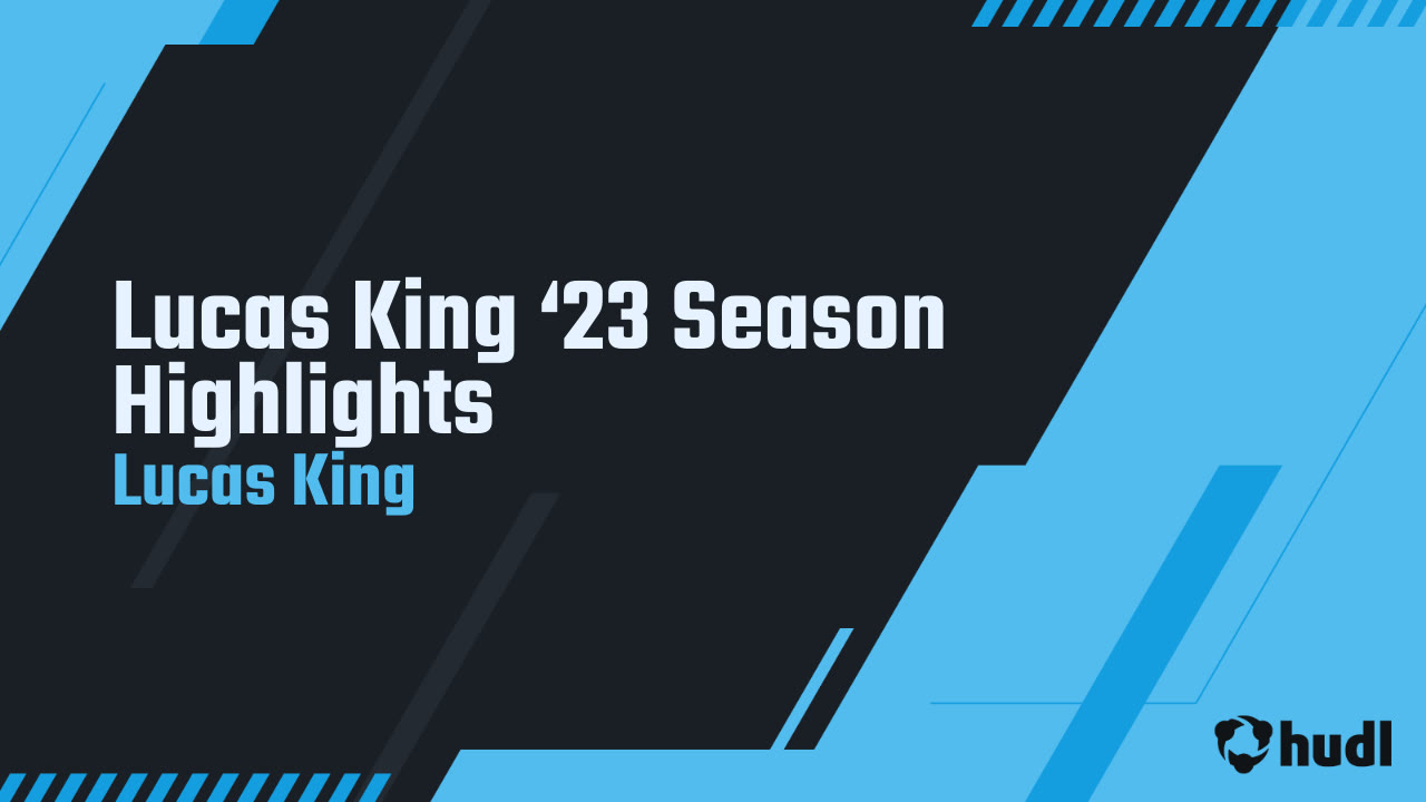 Lucas King ‘23 Season Highlights - Lucas King highlights - Hudl