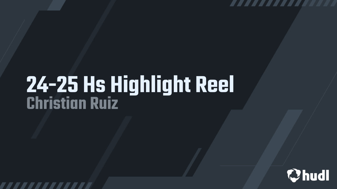 24-25 Hs Highlight Reel - Christian Ruiz highlights - Hudl