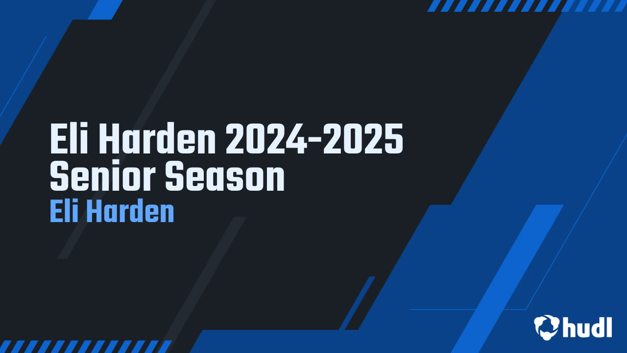 Eli Harden 2024-2025 Senior Season - Eli Harden highlights - Hudl