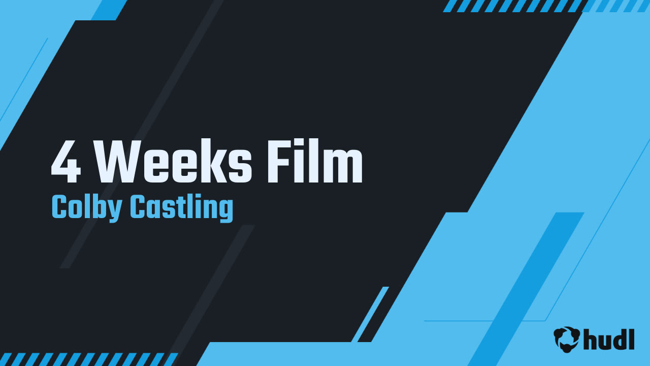 4 Weeks Film - Colby Castling highlights - Hudl