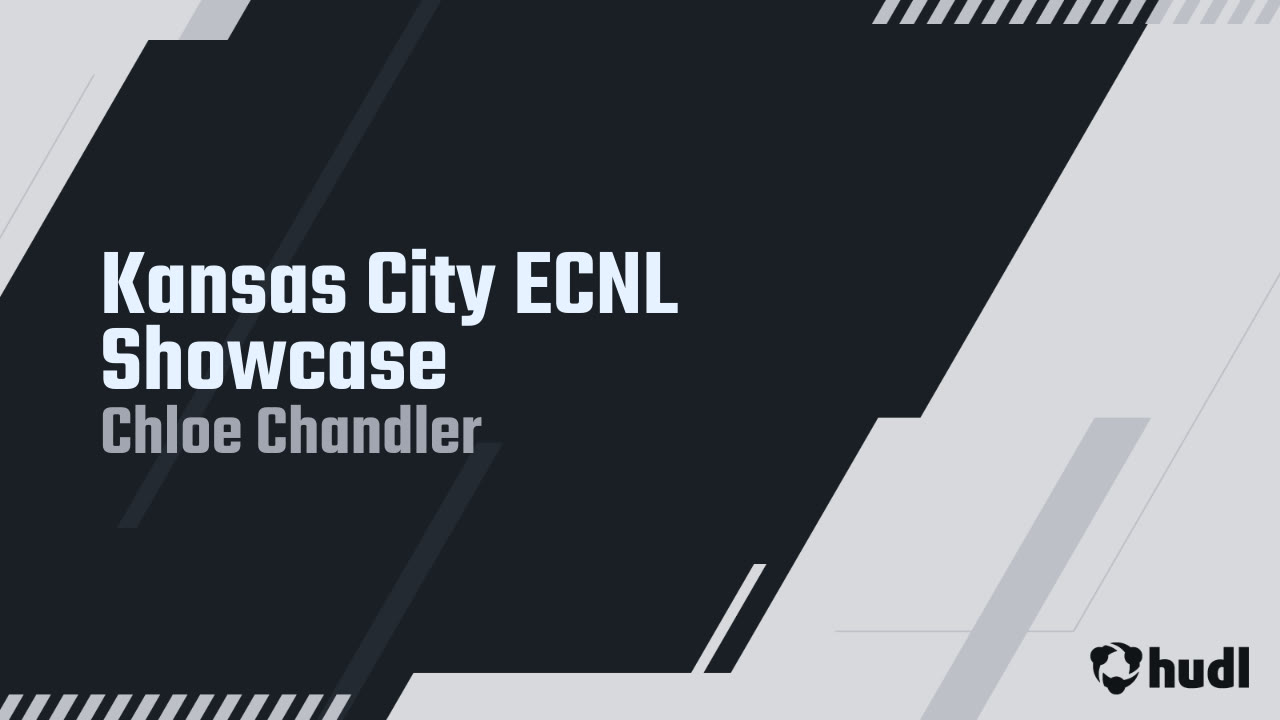 Kansas City ECNL Showcase - Chloe Chandler highlights - Hudl