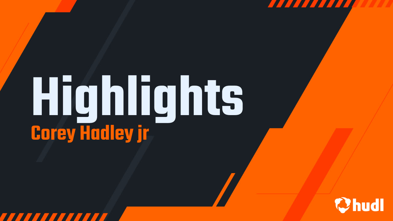 Highlights - Corey Hadley jr highlights - Hudl