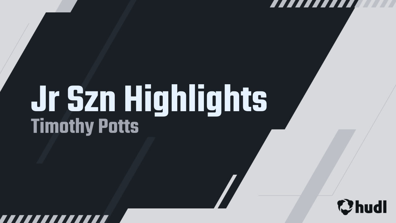Jr Szn Highlights - Timothy Potts highlights - Hudl