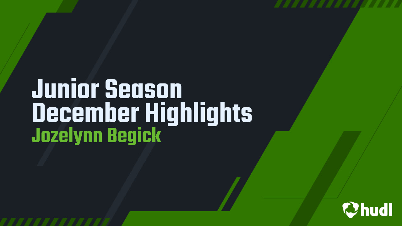 Junior Season December Highlights - Jozelynn Begick highlights - Hudl