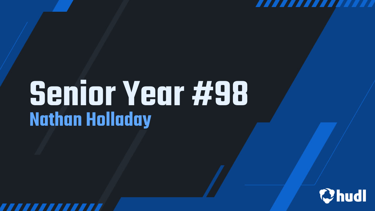 Senior Year #98 - Nathan Holladay highlights - Hudl