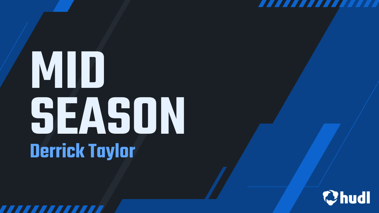 MID SEASON - Derrick Taylor highlights - Hudl
