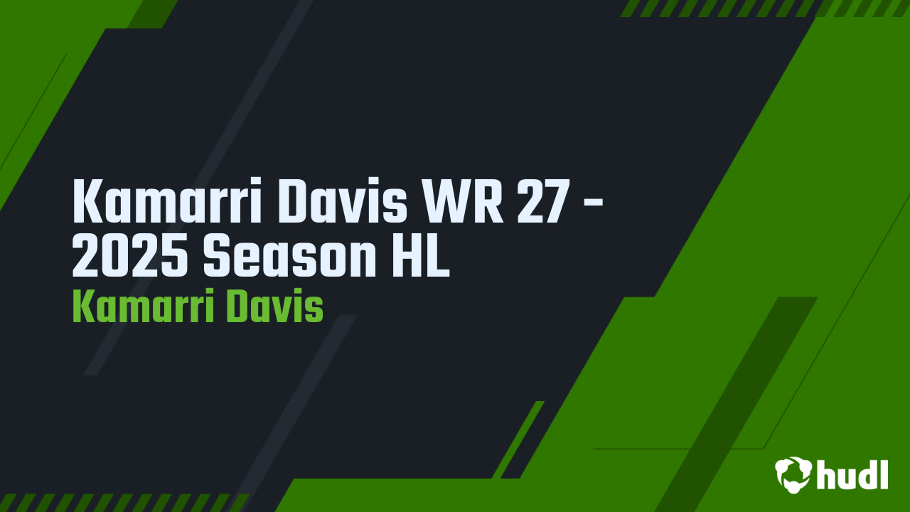 Kamarri Davis WR 27 - 2025 Season HL - Kamarri Davis highlights - Hudl