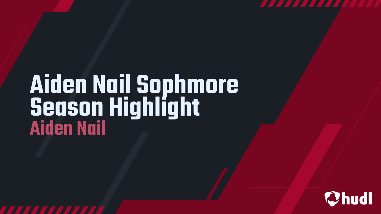 Aiden Nail Sophmore Season Highlight - Aiden Nail highlights - Hudl