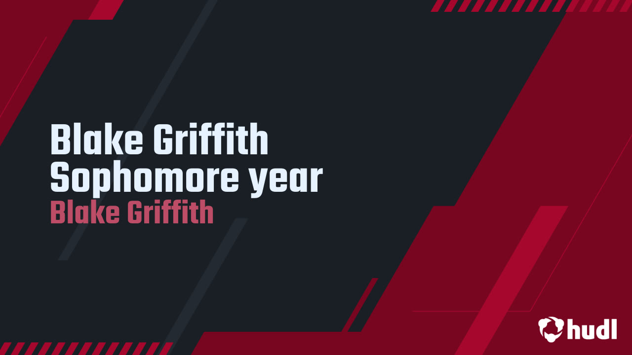 Blake Griffith Sophomore year - Blake Griffith highlights - Hudl