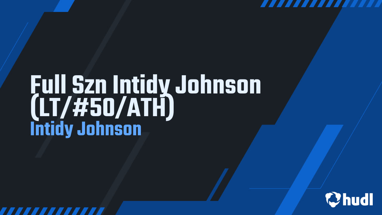 Full Szn Intidy Johnson (LT/#50/ATH) - Intidy Johnson highlights - Hudl