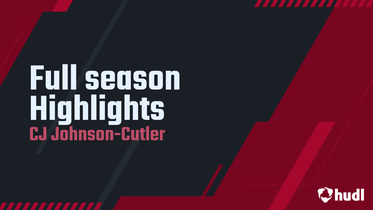 Full season Highlights - CJ Johnson-Cutler highlights - Hudl