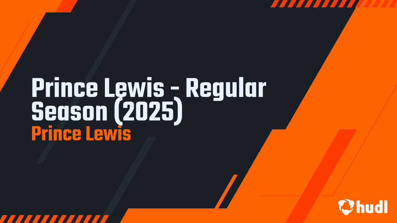 Prince Lewis - Regular Season (2025) - Prince Lewis highlights - Hudl