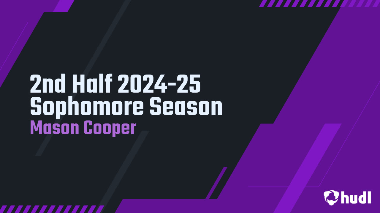 2nd Half 2024-25 Sophomore Season - Mason Cooper highlights - Hudl