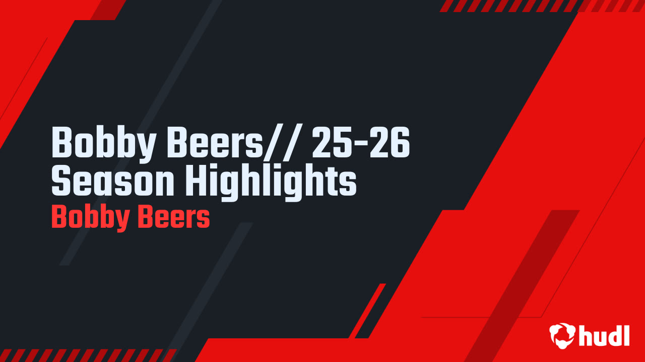 Bobby Beers// 25-26 Season Highlights - Bobby Beers highlights - Hudl