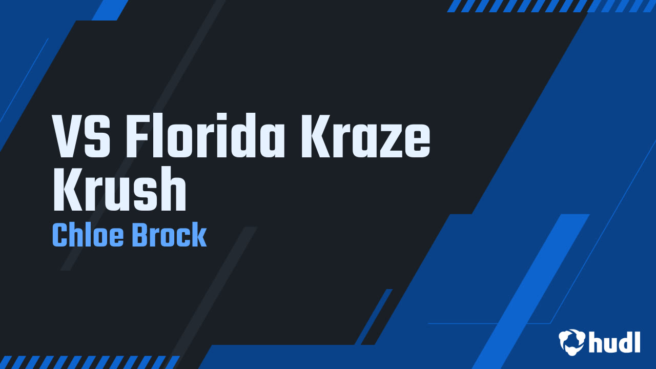 VS Florida Kraze Krush - Chloe Brock highlights - Hudl