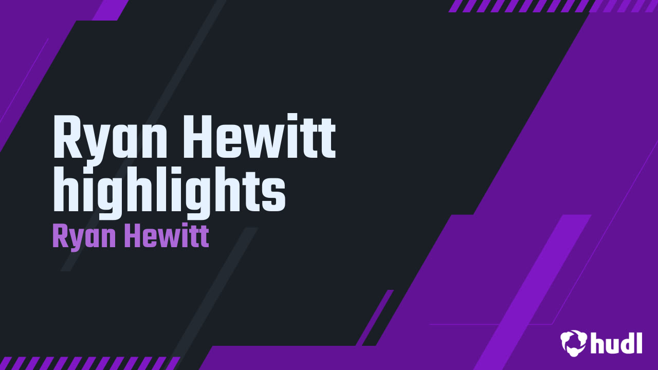 Ryan Hewitt highlights - Ryan Hewitt highlights - Hudl