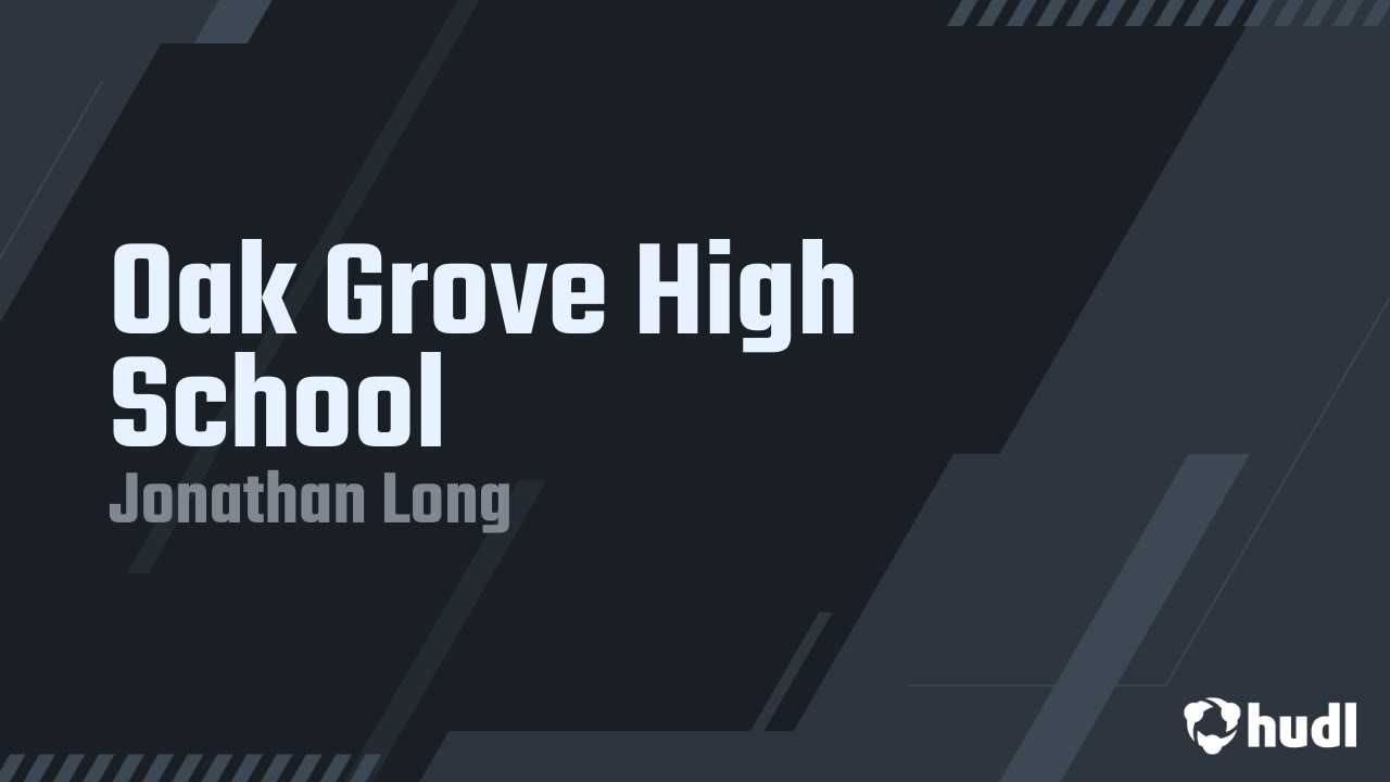 Oak Grove High School - Jonathan Long highlights - Hudl
