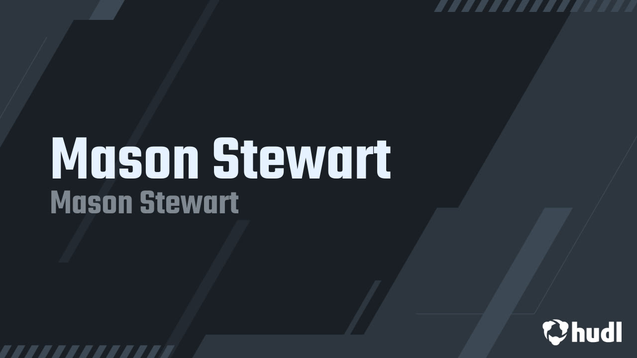 Mason Stewart - Mason Stewart highlights - Hudl