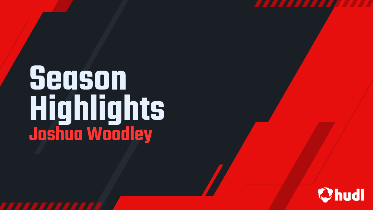 Season Highlights - Joshua Woodley highlights - Hudl