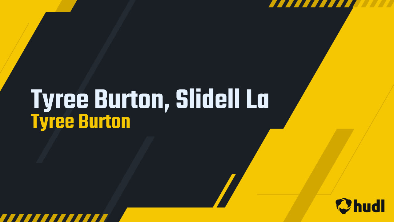 Tyree Burton, Slidell La - Tyree Burton highlights - Hudl